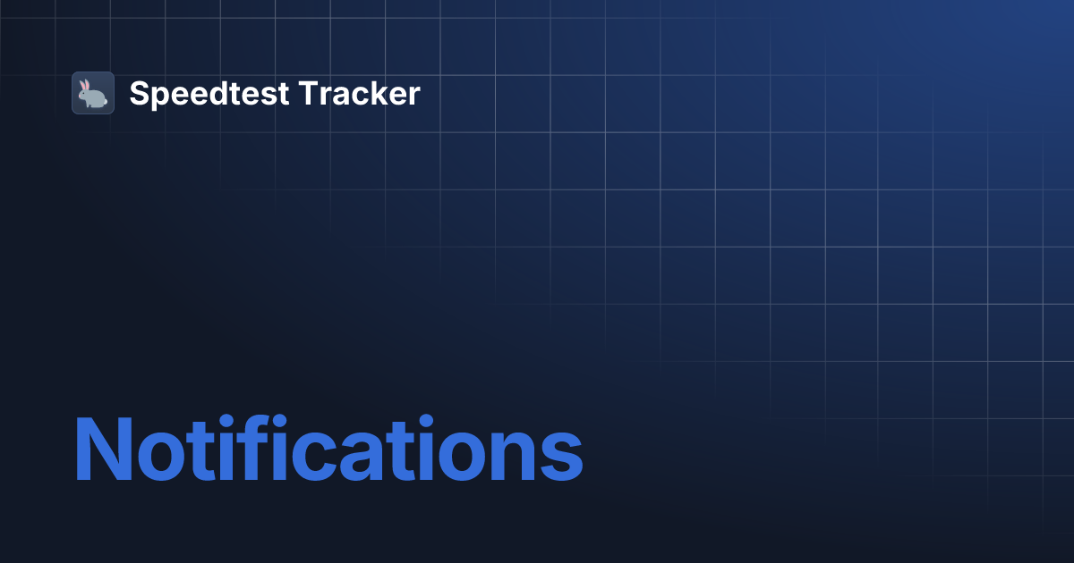 Notifications | Speedtest Tracker