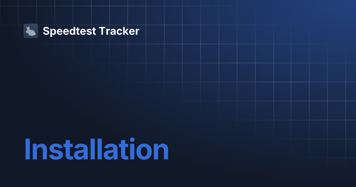 Installation | Speedtest Tracker