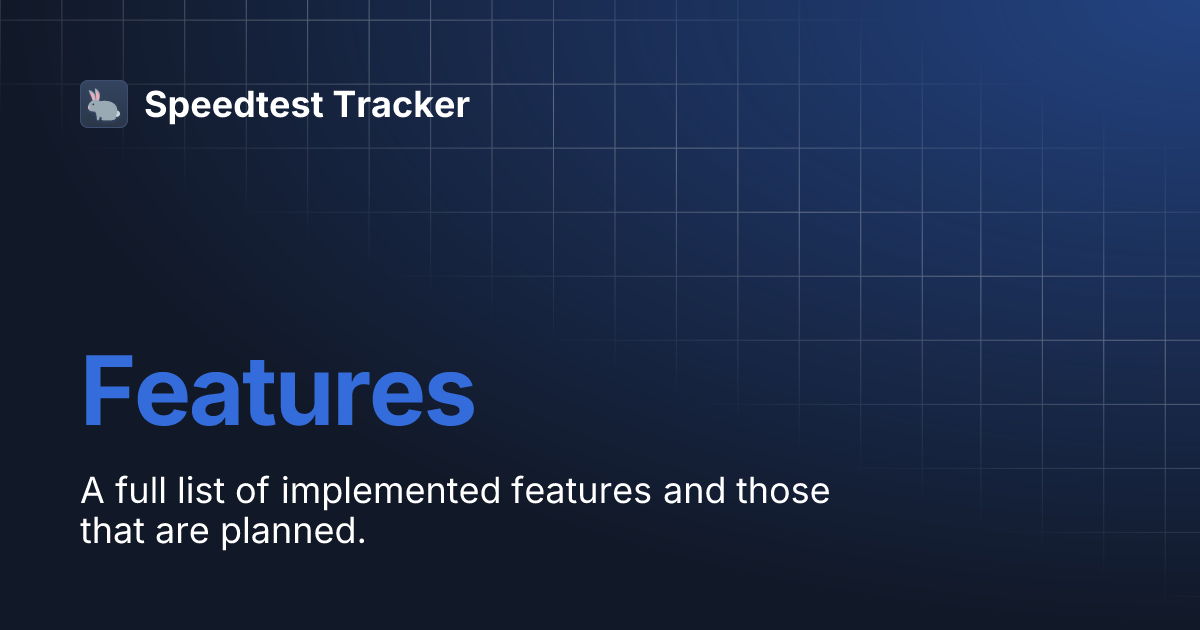 Features | Speedtest Tracker