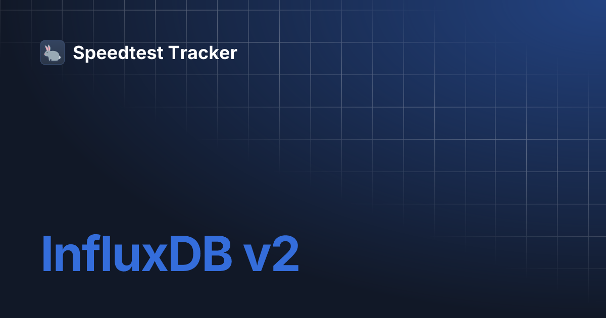 InfluxDB v2 | Speedtest Tracker